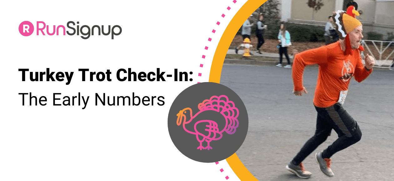 Turkey Trot Check-In: The Early Numbers - RunSignup
