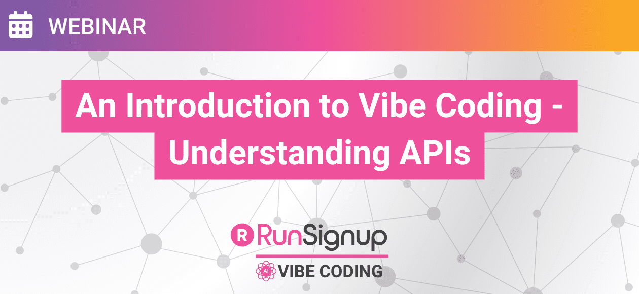 An Introduction to Vibe Coding - Understanding APIs - RunSignup