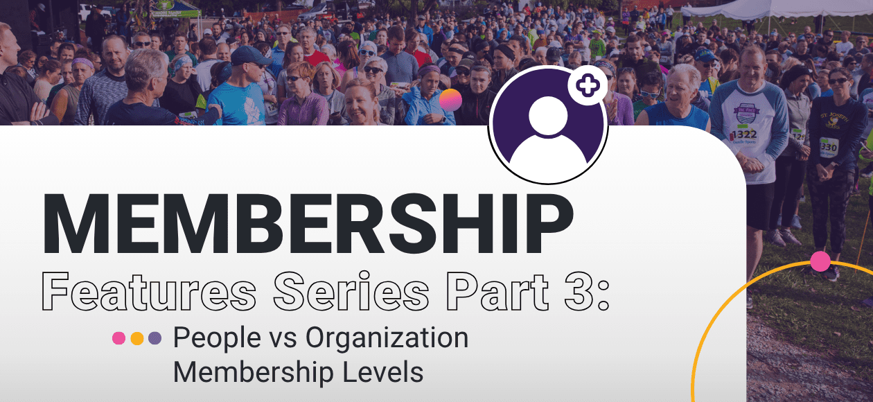 Membership Features Series Part 3: People vs Organization Membership ...